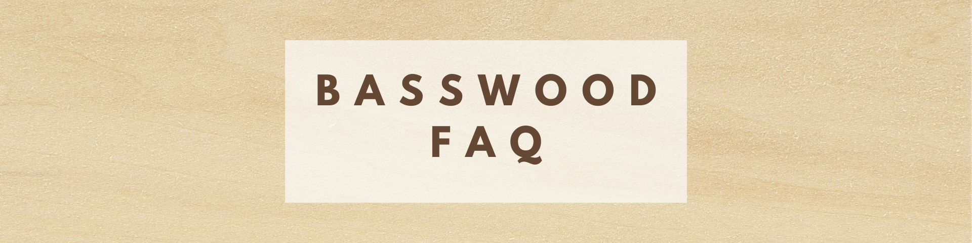 Basswood FAQs – Maker Boards